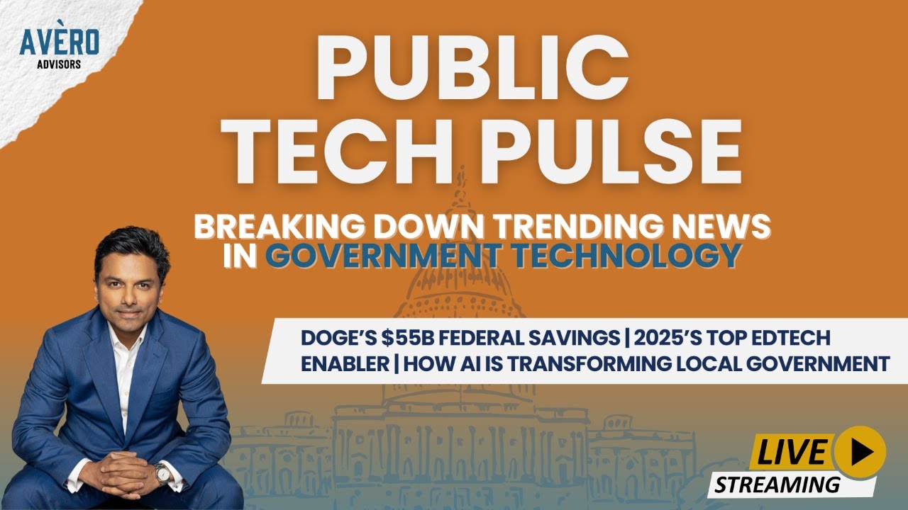 Public Tech Pulse: DOGE’s $55B, 2025 EdTech Leader & AI in Local Gov - YouTube