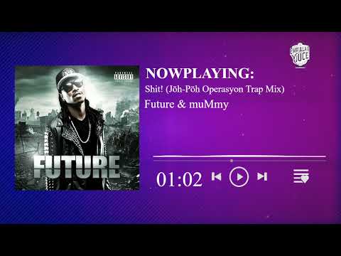 Future & muMmy - Shit! (Jöh-Pöh Operasyon Trap Mix)