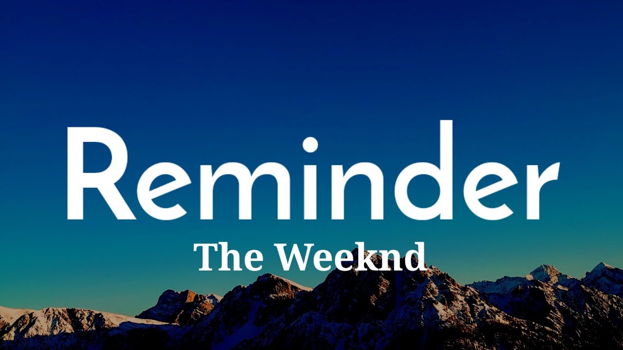 The Weeknd - Reminder (Lyrics) - YouTube
