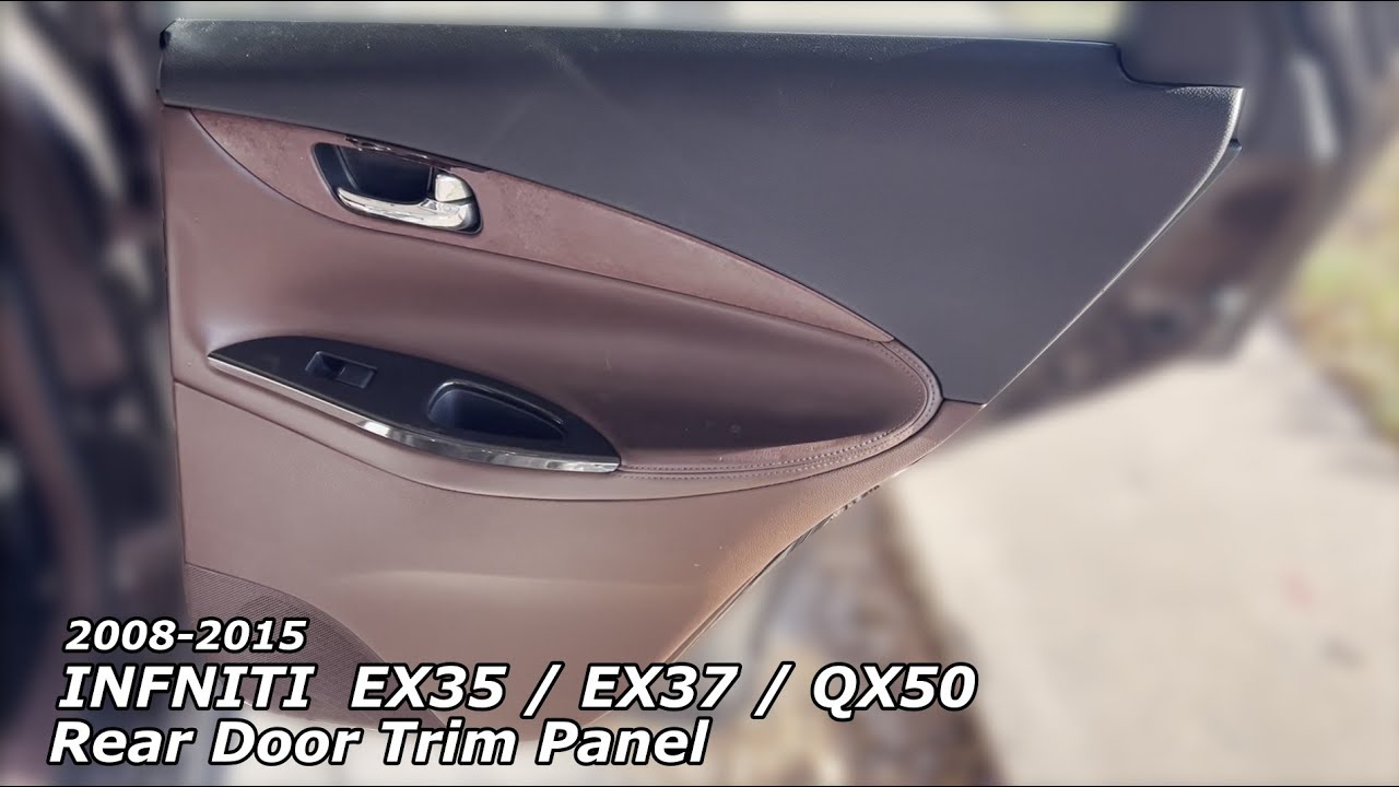 2008-2015 INFINITI EX35 EX37 QX50 - Rear Door Trim Panel Removal ...