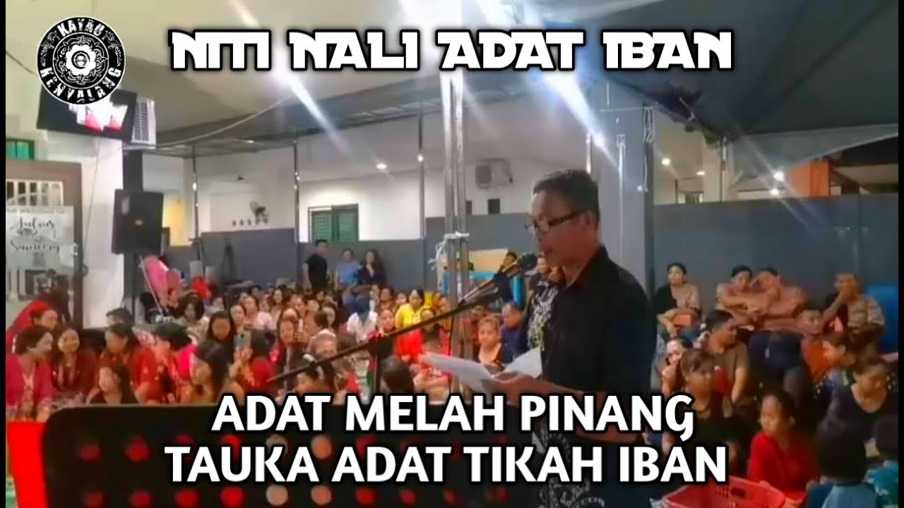 ADAT MELAH PINANG - ADAT IBAN | KAYAU_KENYALANG - YouTube