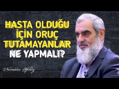 HASTA OLDUĞU İÇİN ORUÇ TUTAMAYANLAR NE YAPMALI? | Nureddin Yıldız @acelmeli