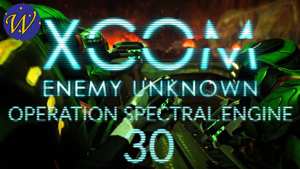 XCOM: Enemy Unknown - Operation Spectral Engine (Part 30) - YouTube