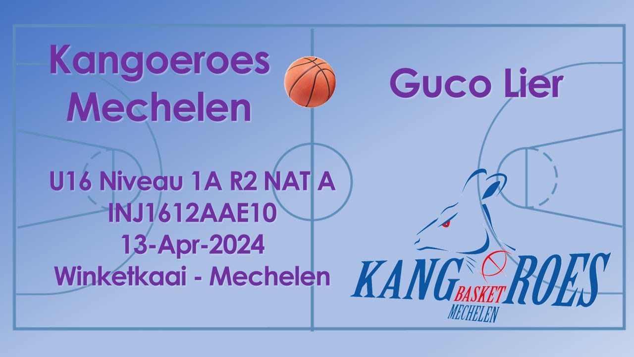 2024-04-13 Kangoeroes Mechelen - Guco Lier - U16 A - YouTube