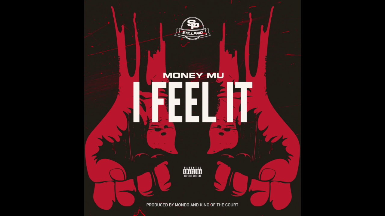 Money Mu - I Feel It prod by Mondo and King of The Court [Official ...