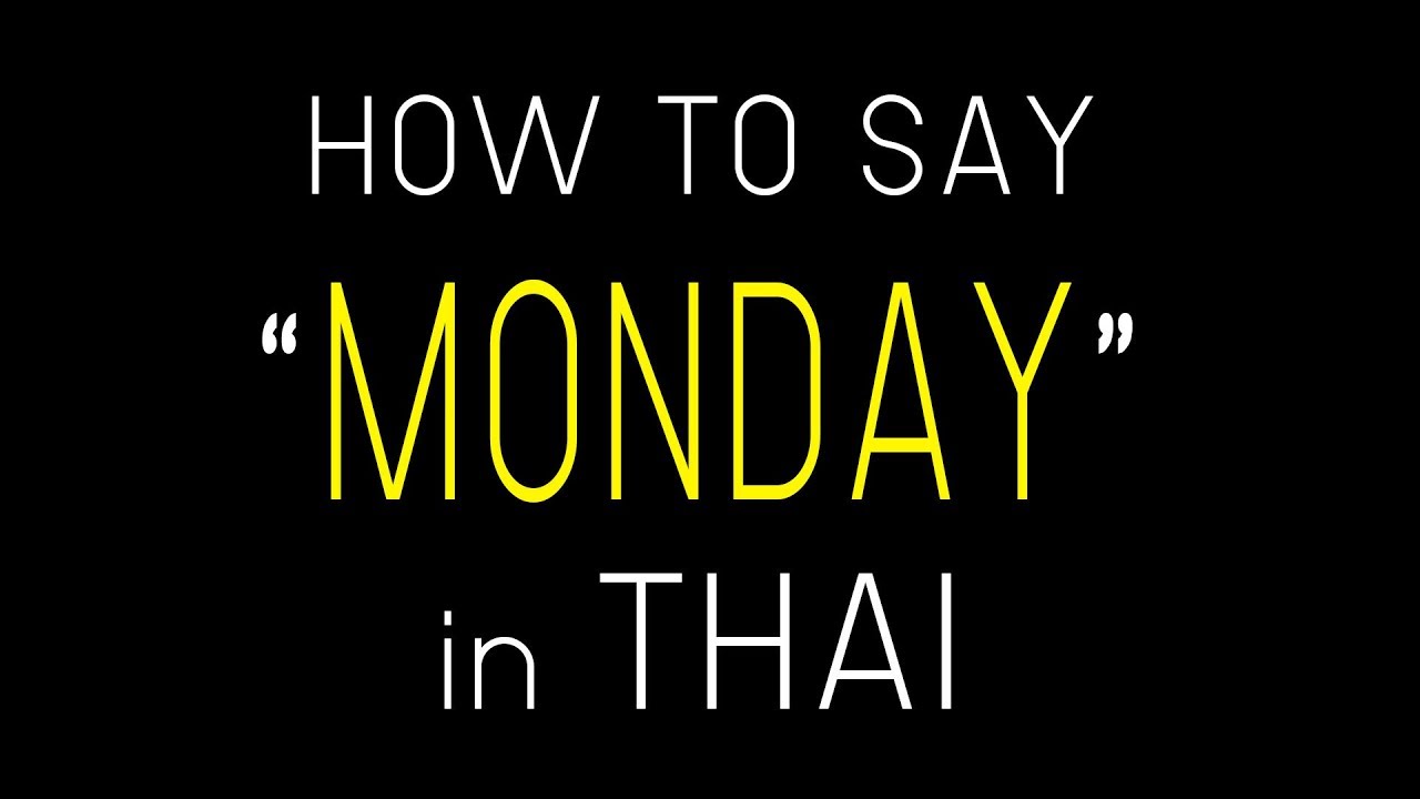 Learn Thai MONDAY in THAI | How to say Monday in Thai language - YouTube