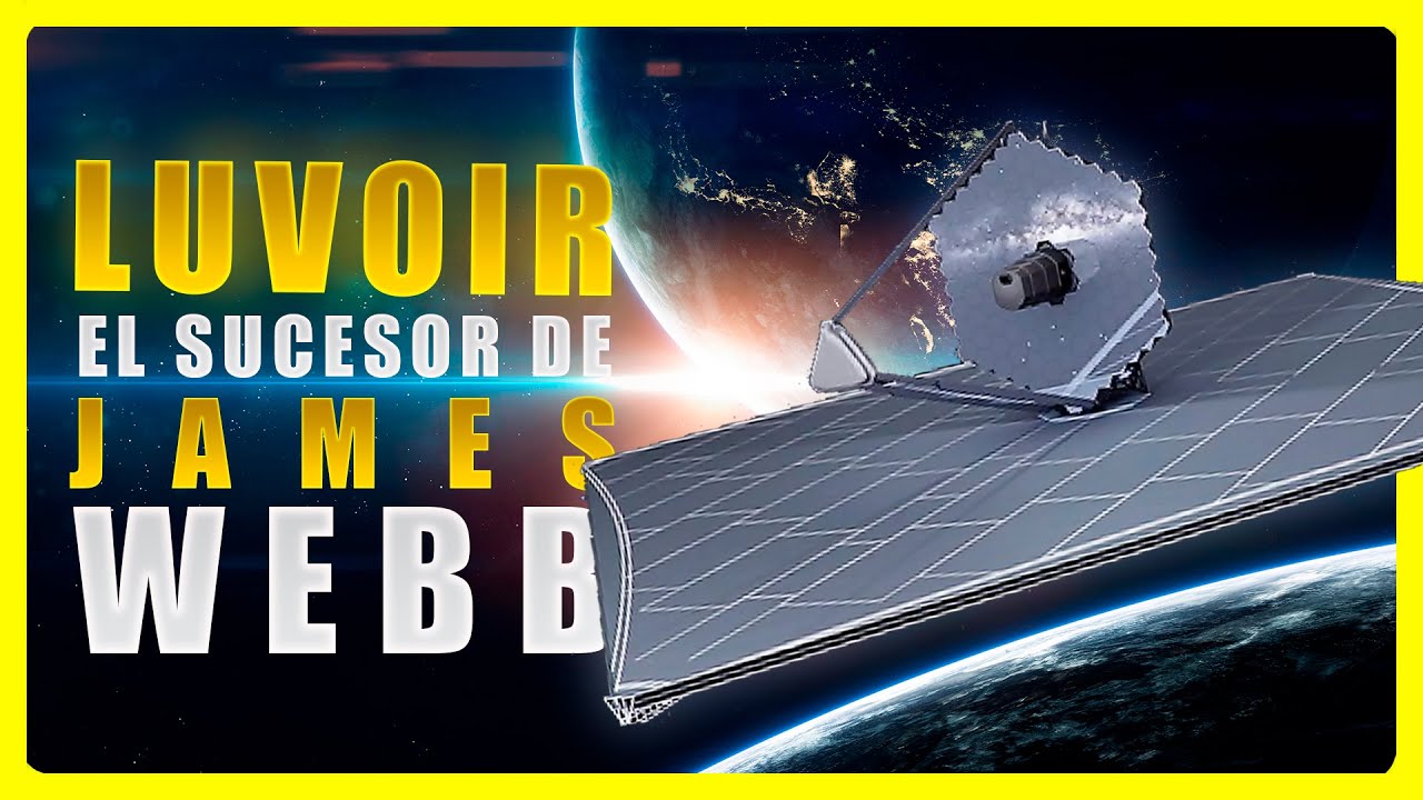 TELESCOPIO LUVOIR | El TELESCOPIO MÁS GRANDE de la NASA CAPAZ DE VER la ...