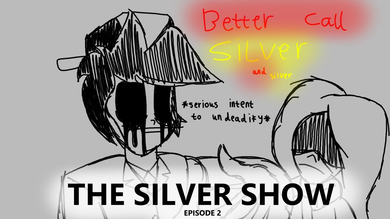 The Silver Show || EPISODE 2 (unfinished) - YouTube