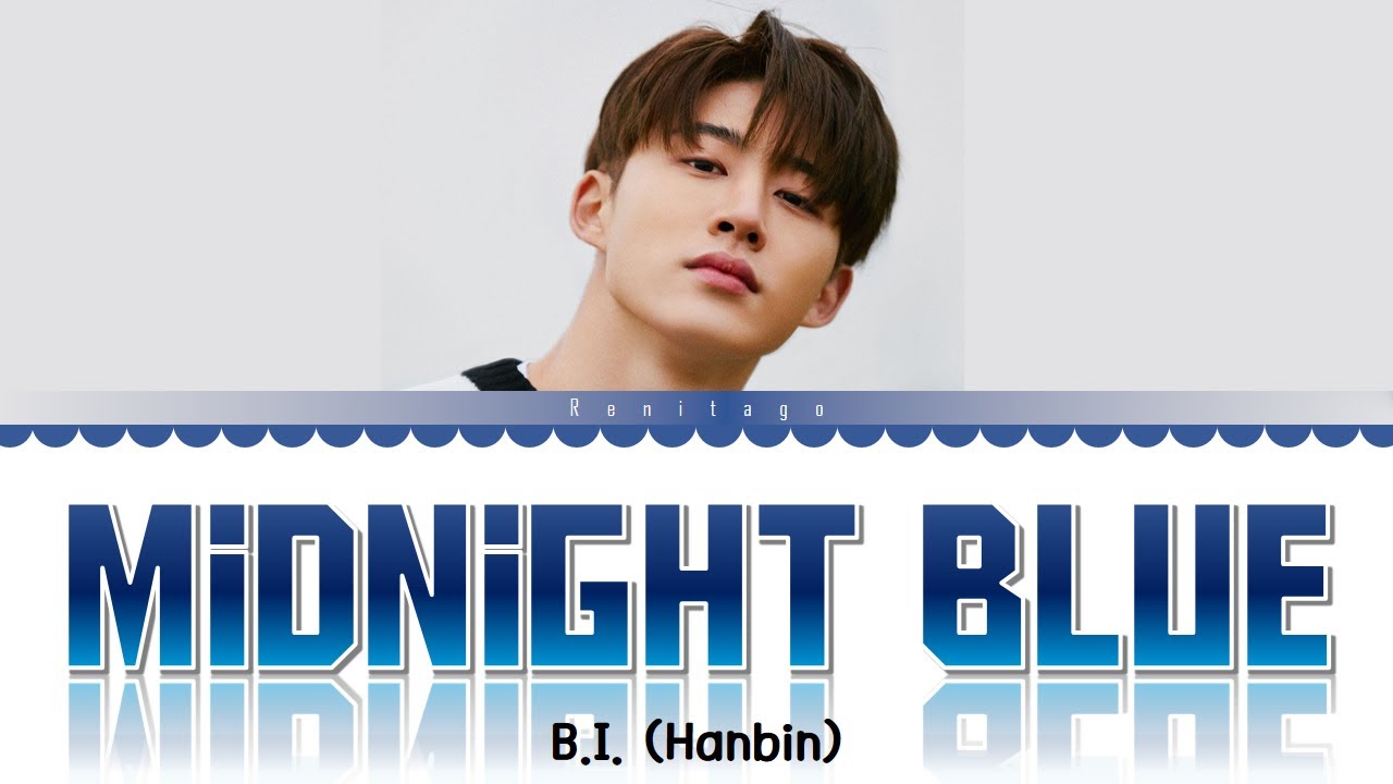 1 HOUR Midnight Blue - B.I (비아이) Lyrics - YouTube