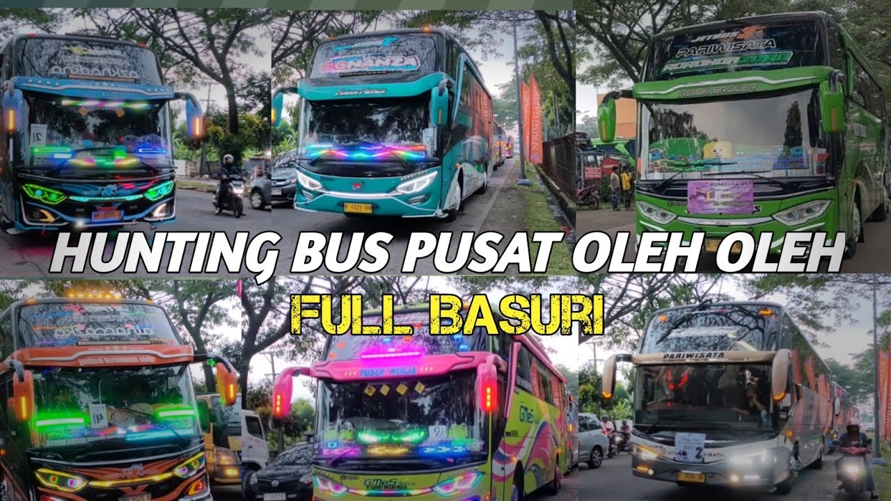 FULL BUS TELOLET BASURI ️ Hunting bus basuri di pusat oleh oleh Sentul ...