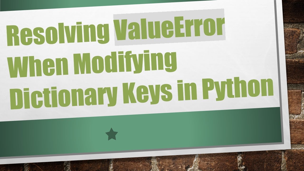 Resolving Valueerror When Modifying Dictionary Keys In Python Youtube 0862