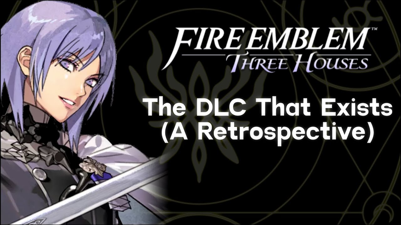 FE3H - A Look Back on Cindered Shadows/DLC - YouTube