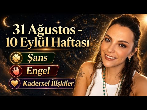 Bu Hafta Gökyüzü Affetmiyor: Şans, Engel ve Kadersel İlişkiler |31 Ağustos-10 Eylül Haftası 