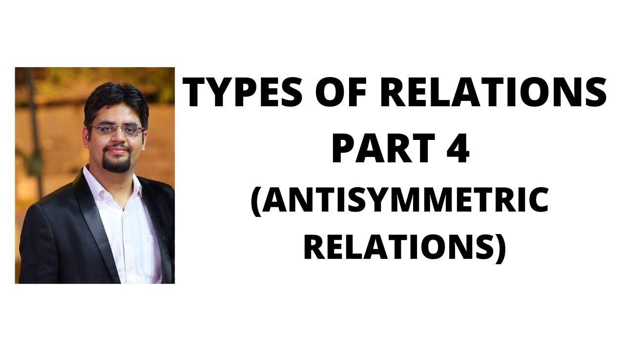 143. types of relations part 4 antisymmetric relations - YouTube