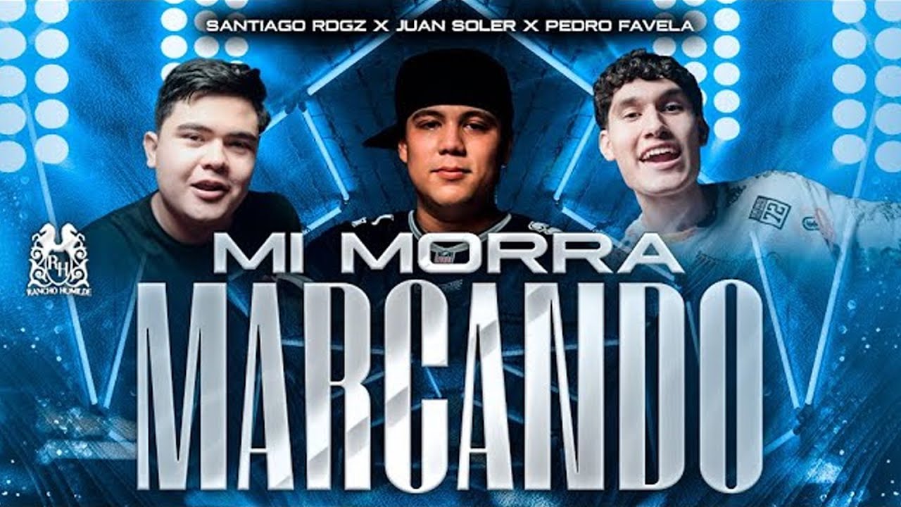 Santiago Rdgz x Juan Soler x Pedro Favela - Mi Morra Marcando [Official ...