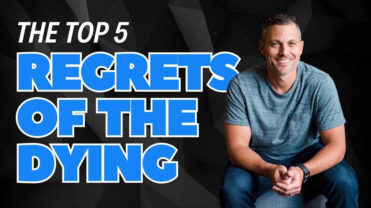 The Top 5 Regrets of the Dying and How You Can Live a Meaningful Life ...