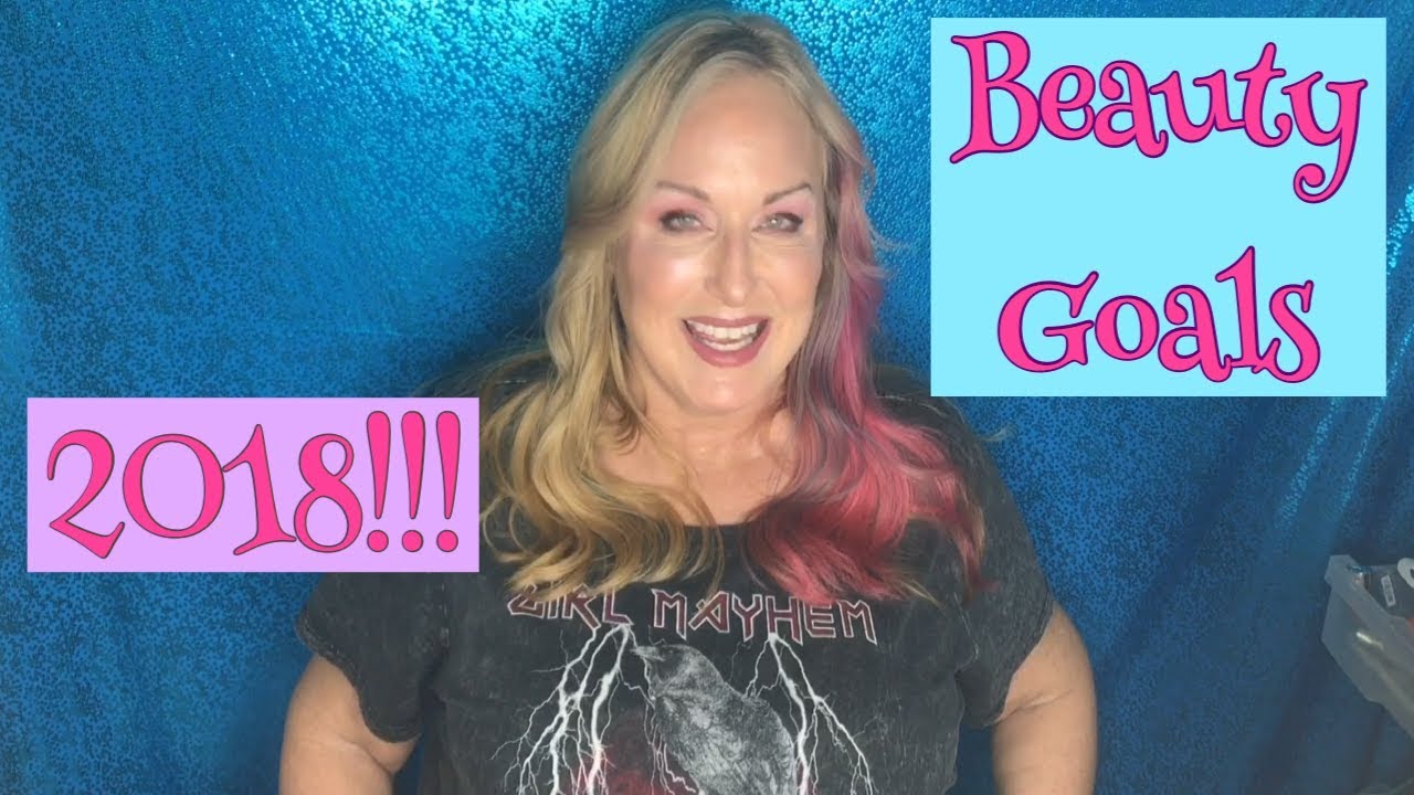 2018 Beauty Goals!!!! - YouTube