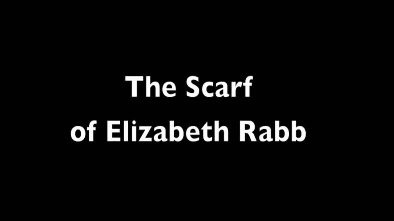 The Scarf of Elizabeth Rabb - YouTube