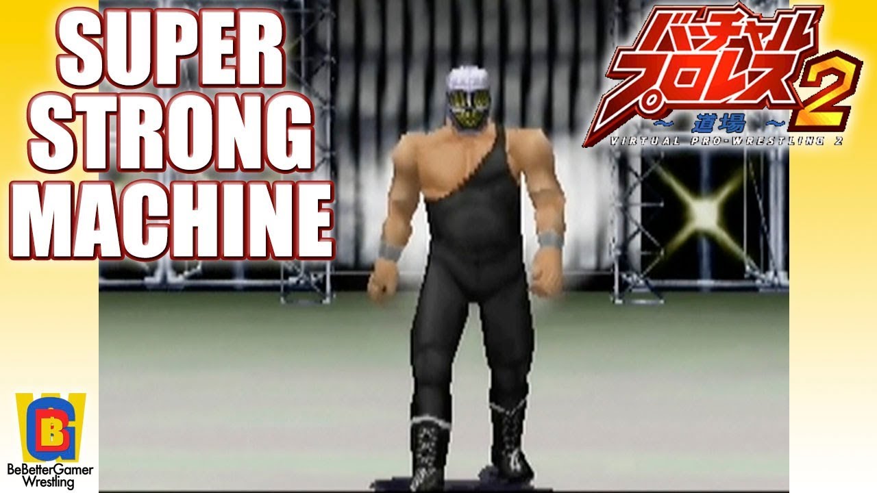 Virtual Pro Wrestling 2 | CAW | Super Strong Machine {BeBetterGamer ...