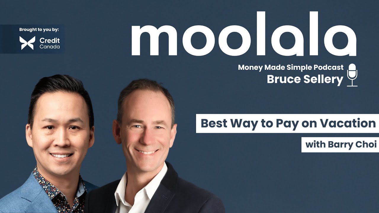 Best Way to Pay on Vacation - Barry Choi: Moolala Money Made Simple ...