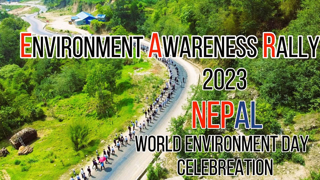 World Environment Day 2023 | Environmental awareness rally in Nepal ...