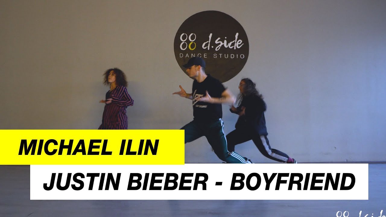 Justin Bieber - Boyfriend | Choreography by Michael Ilin | D.Side Dance ...