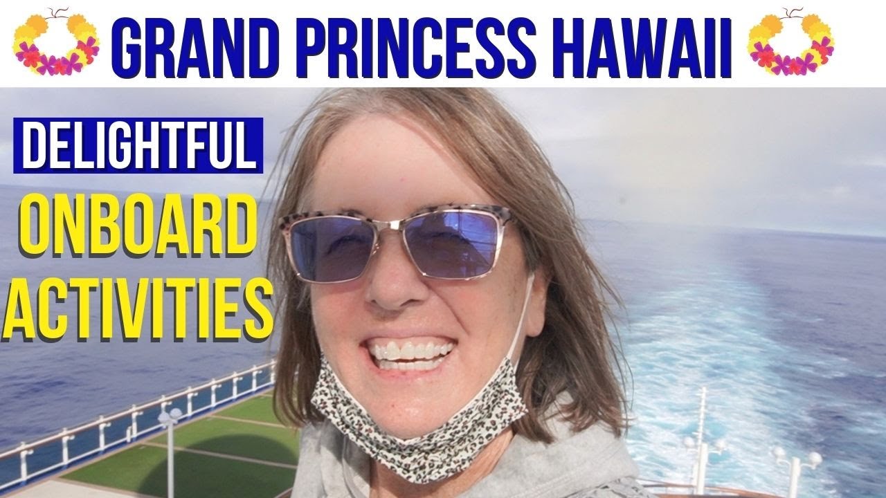 GRAND PRINCESS Hawaii CRUISE: Delightful ONBOARD ACTIVITIES - YouTube