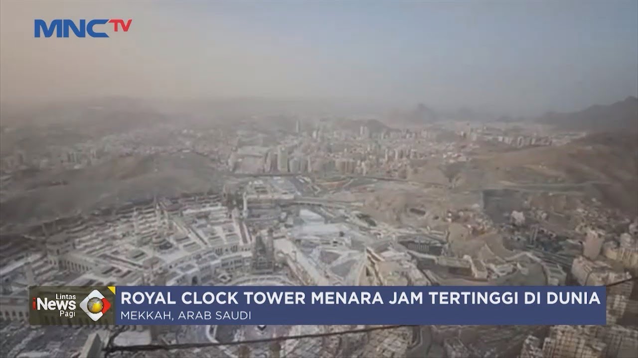 Melihat Pemandangan Ka'bah dari Royal Clock Tower, Menara Jam Tertinggi ...