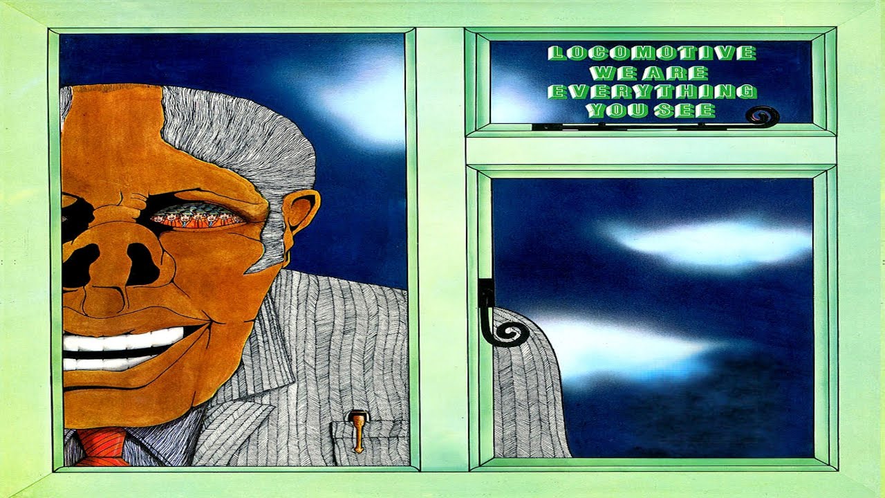 Locomotive - We Are Everything You See (1967 - 1970) Full Album - YouTube