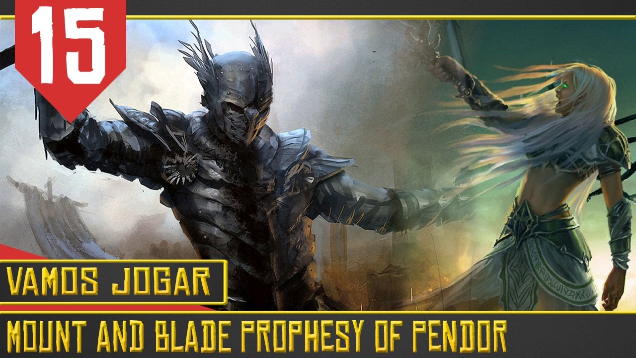 Mount & Blade Prophesy of Pendor #15 - Entrei na Shadow Legion! [Vamos ...