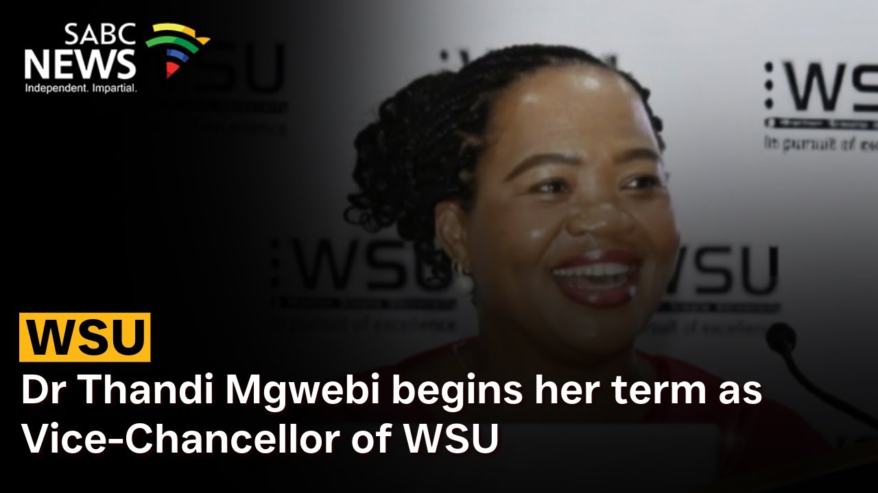 Dr Thandi Mgwebi begins her tenure as Vice-Chancellor of WSU - YouTube