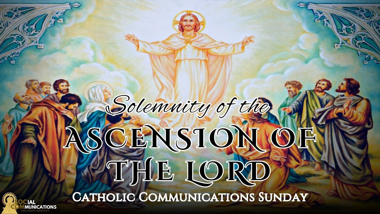 HOLY MASS I 21 MAY 2023 I SOLEMNITY OF THE ASCENSION OF THE LORD I ...