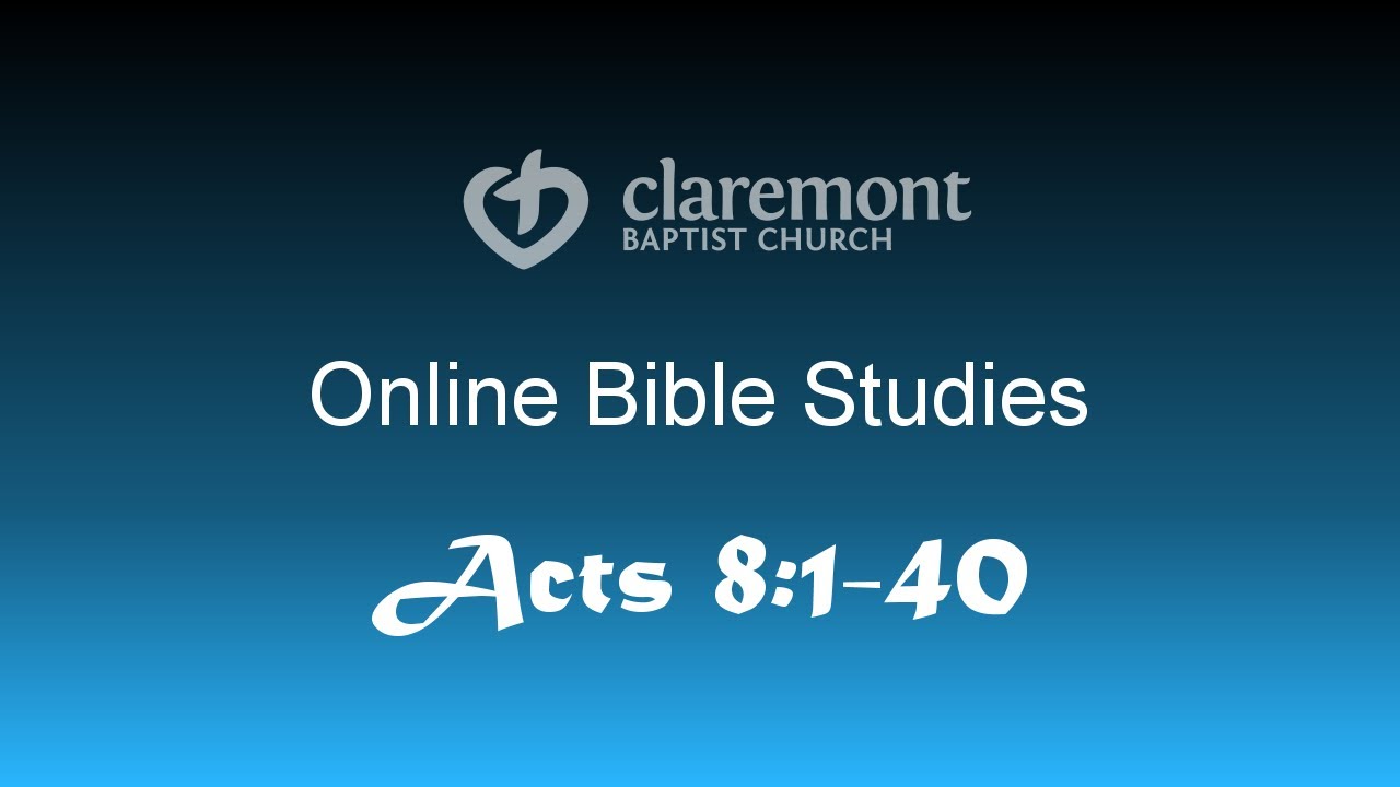 CBC Bible Study - Acts 8:1-40 - YouTube