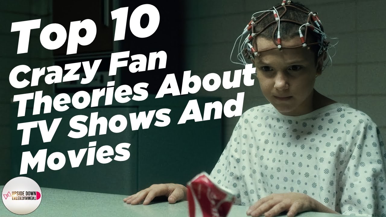 Top 10 Crazy Fan Theories About TV Shows And Movies - YouTube