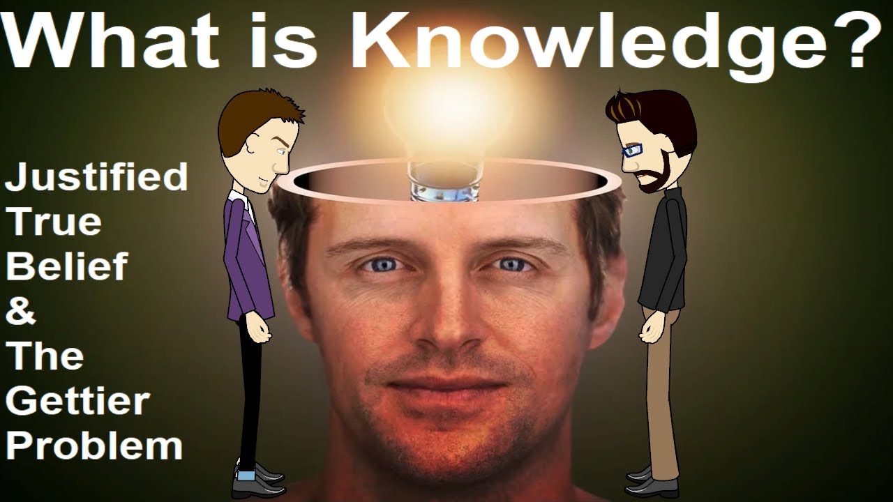 Justified True Belief & The Gettier Problem (Epistemology) - YouTube