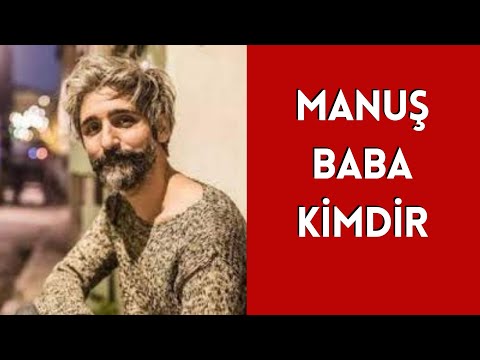 MANUŞ BABA KİMDİR, HAYATI VE HAKKINDA BİLİNMEYENLER