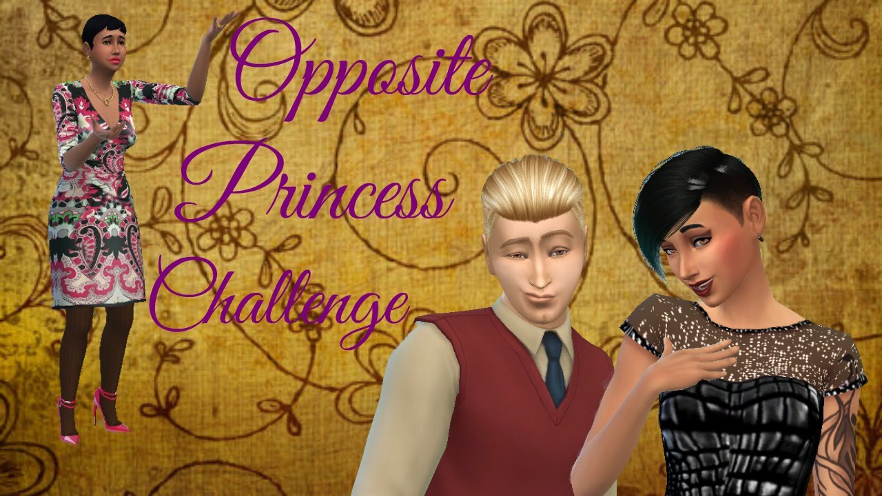 Let's Play Sims 4 - Opposite Princess Challenge - #1 - YouTube