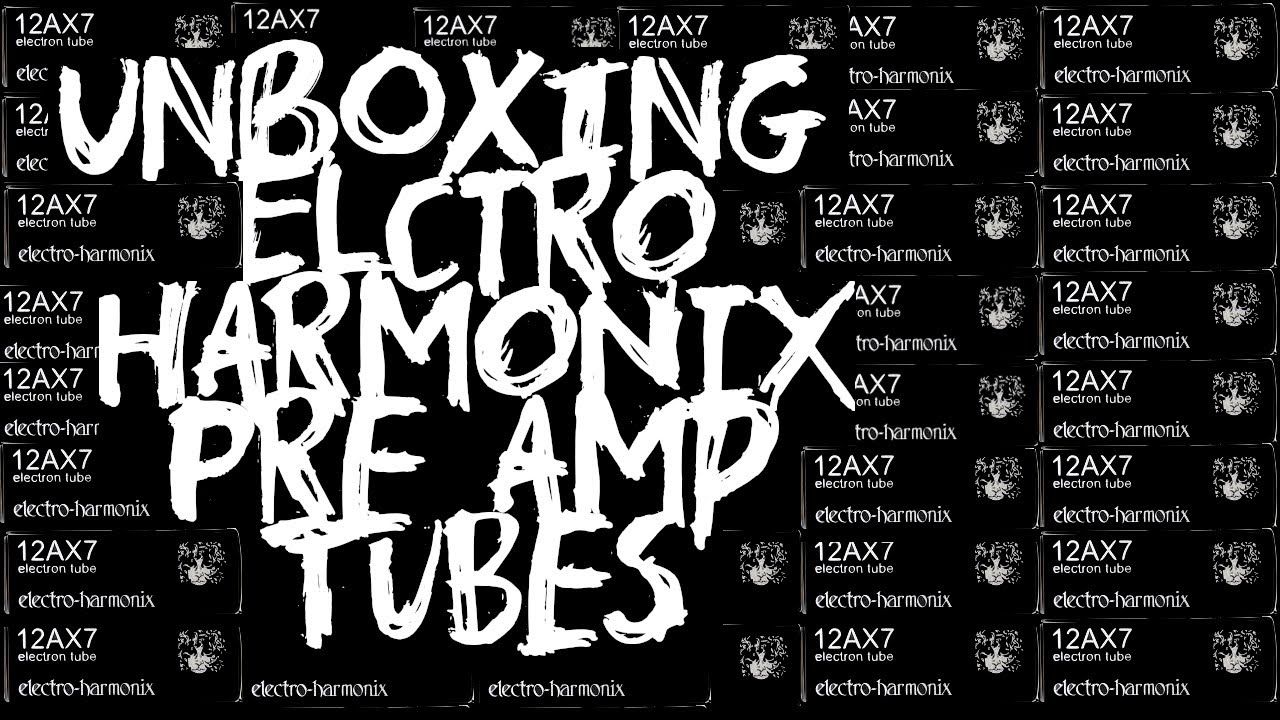 Unboxing Electro Harmonix 12AX7 Pre Amp Tubes - YouTube