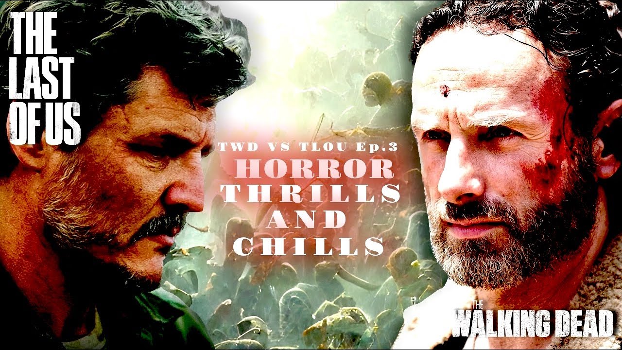 TWD vs. TLOU Ep 3: Horror, Thrills And Chills | Walking Dead x Last of ...