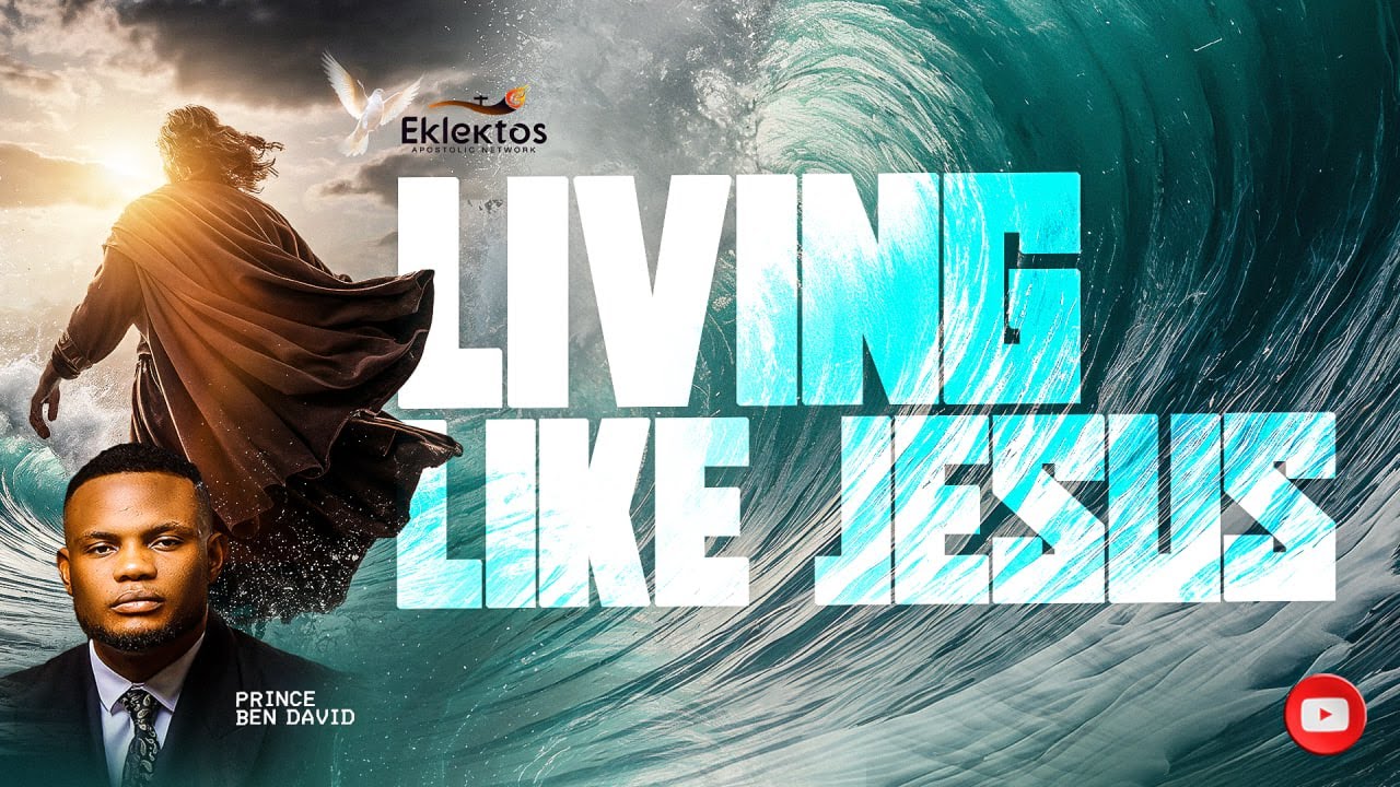 LIVING LIKE JESUS | PRINCE BEN DAVID | SUNDAY SERVICE | 25th May, 2025 ...