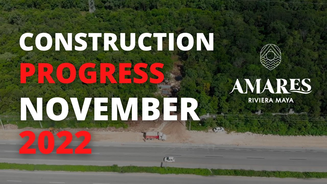 Construction Progress - Amares Riviera Maya - November 2022 - Beach Properties in Mexico - YouTube
