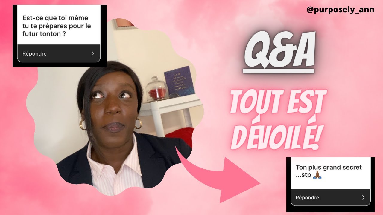 TOUT EST DÉVOILÉ! ... _ Q&A (Place aux questions) #faq - YouTube