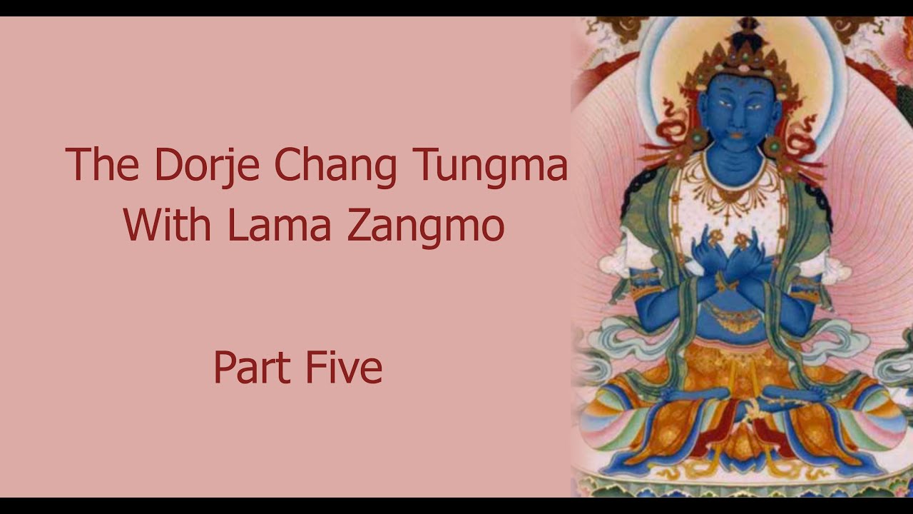 The Dorje Chang Tungma Part 5 - A Teaching with Lama Zangmo - YouTube