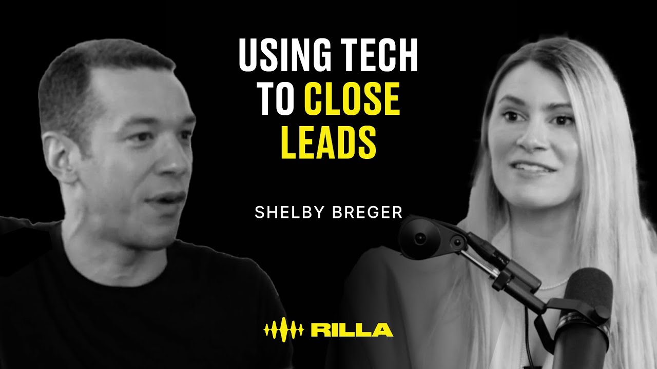 Shelby Breger - Using Tech to Close Leads | RILLA LABS EP. 12 - YouTube
