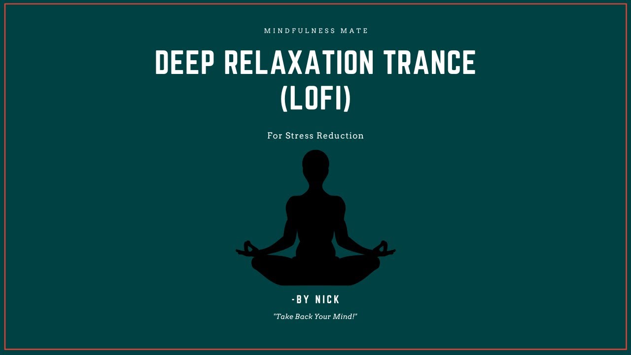 Guided Meditation Deep Relaxation Trance Lo-Fi - YouTube