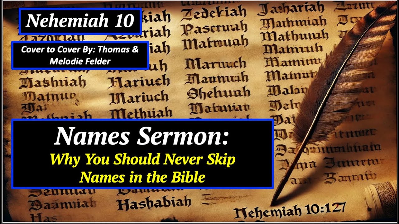 Nehemiah 10 - Names Sermon:Why You Should Never Skip the Names in the ...