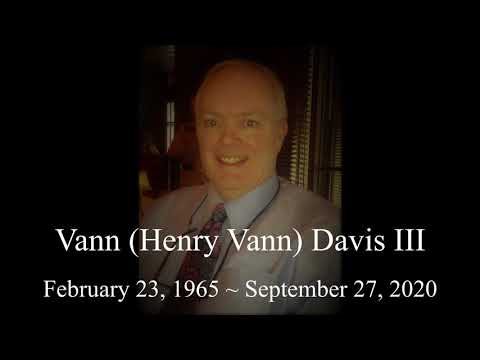 A Celebration of Life and Resurrection for Henry Vann Davis, III - YouTube