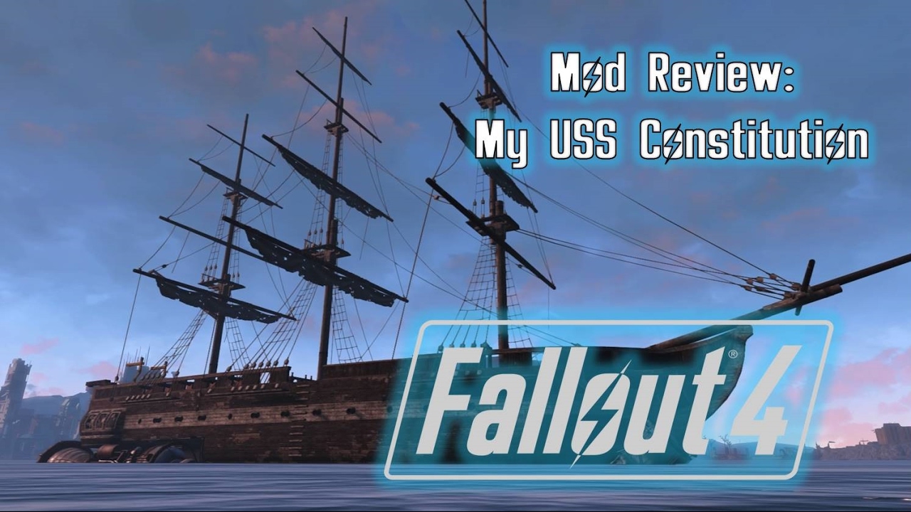Fallout 4 Mod Review: My USS Constitution - YouTube