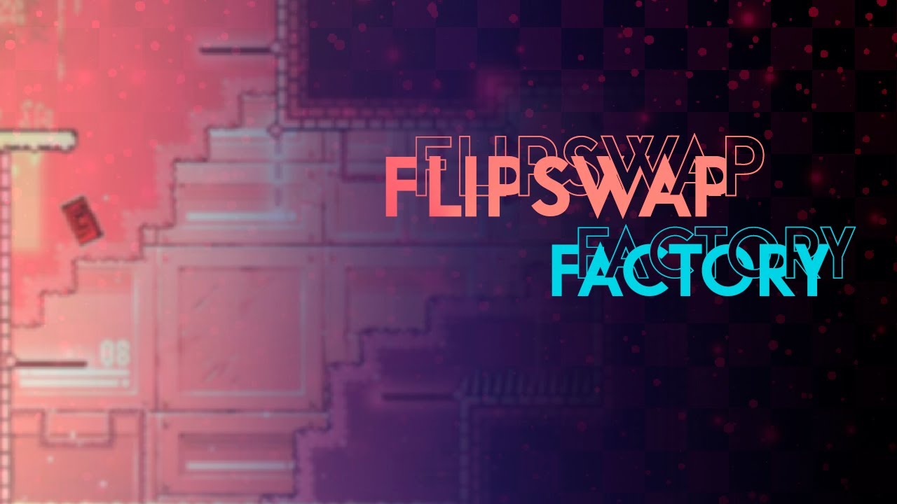 Flipswap Factory (Medium Demon Platformer) By Zejoant | [Geometry Dash ...
