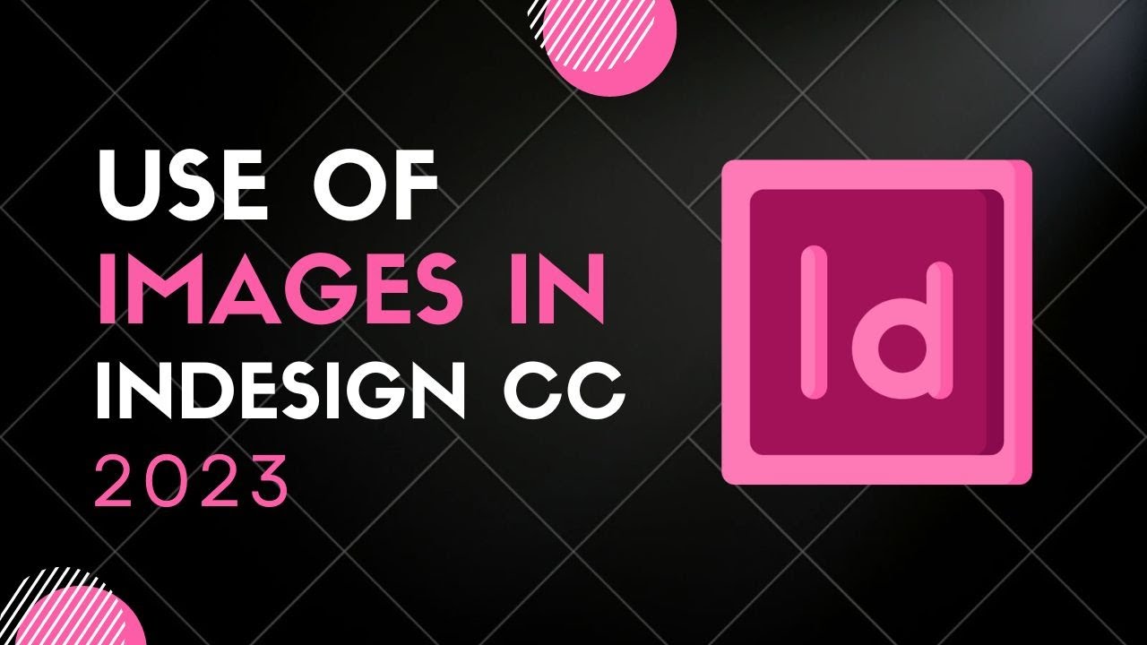 Use Of Images In InDesign CC 2023 InDesign Bangla Tutorial YouTube Use Of Images In InDesign CC 2023 InDesign Bangla Tutorial YouTube